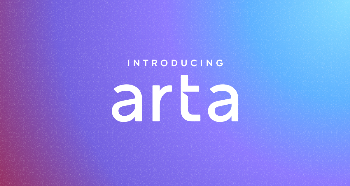 Introducing Arta - Arta