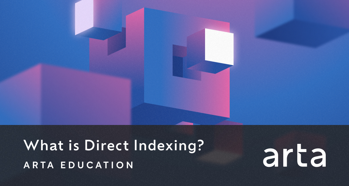 What is Direct Indexing? How it works & why investors choose it - Arta