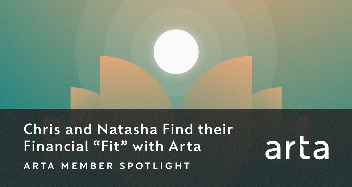 Chris and Natasha Find their Financial “Fit” with Arta - Arta